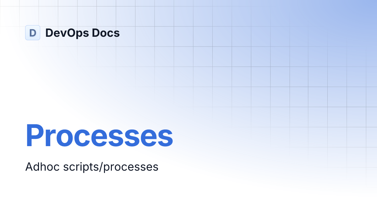 Processes | DevOps Docs
