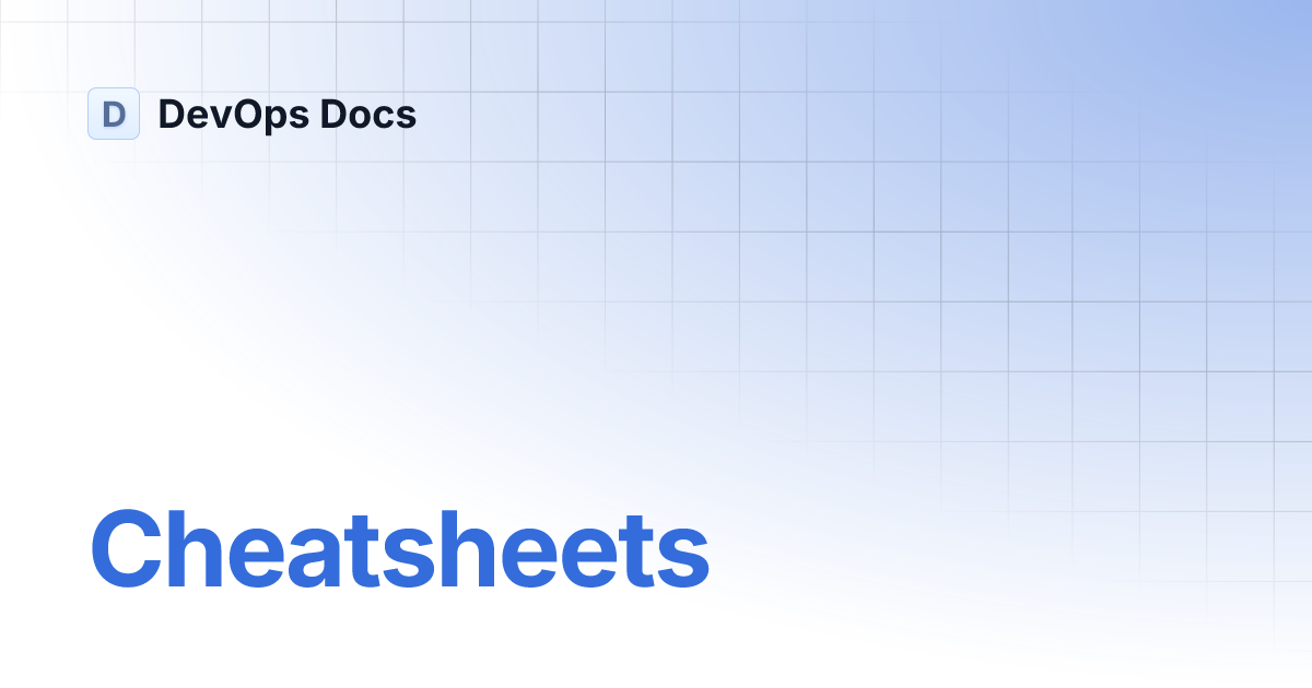 Cheatsheets | DevOps Docs