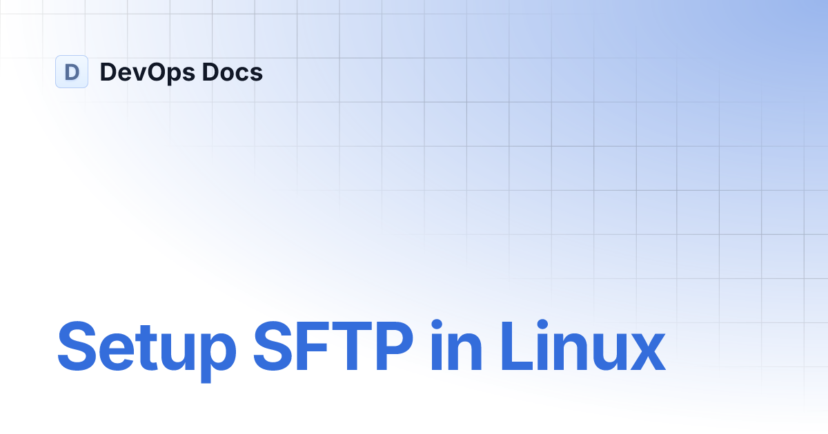 Setup SFTP in Linux | DevOps Docs